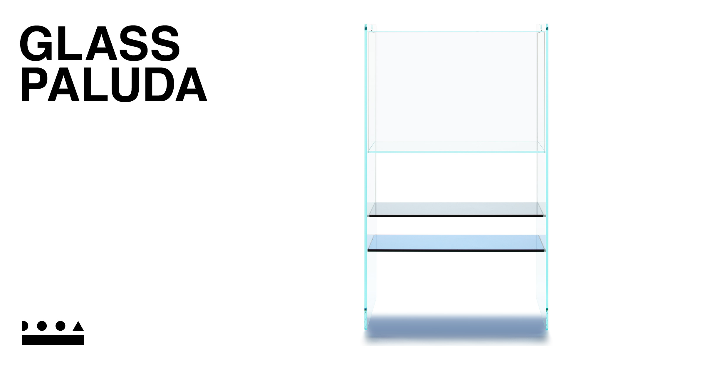 GLASS PALUDA | PRODUCTS | DOOA